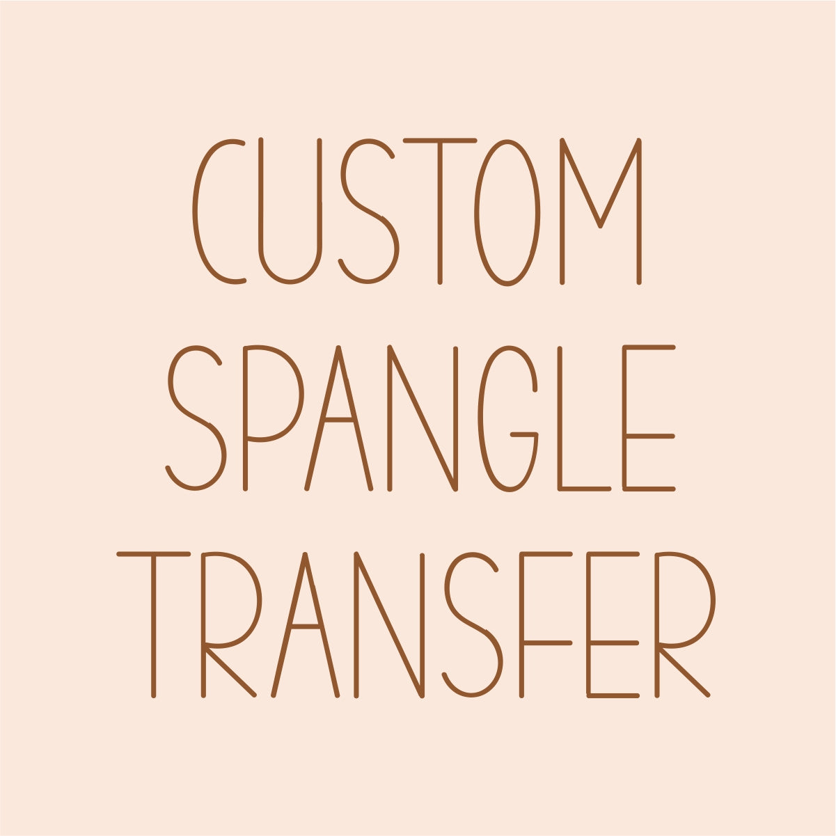 CUSTOM Spangle – Cotton & Copper Transfers